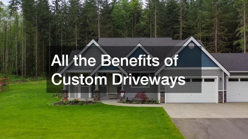 All the Benefits of Custom Driveways - maagraphics